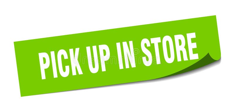 Pick Up in Store Sticker. Square Isolated Label Sign. Peeler Stock ...
