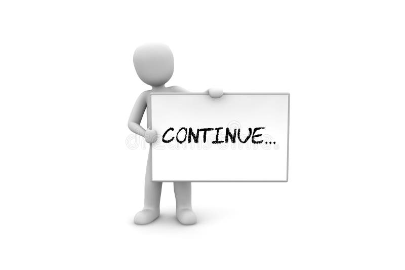 Picture of the Continue Sign Holding a Sticky Man, Sticky Man Holding ...