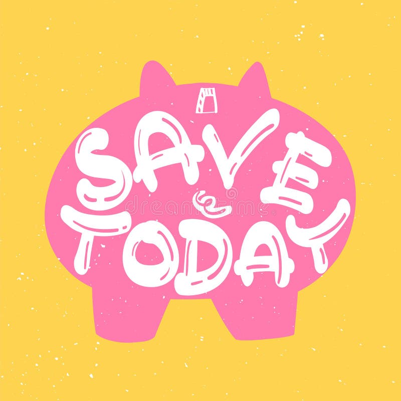 Piggy bank save today stock vector. Illustration of behind - 30104410