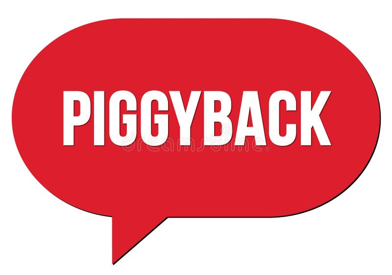 PIGGYBACK Text Written in a Red Speech Bubble Stock Illustration ...