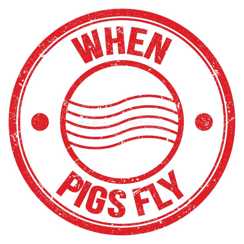 When PIGS FLY Text on Red Round Postal Stamp Sign Stock Illustration ...