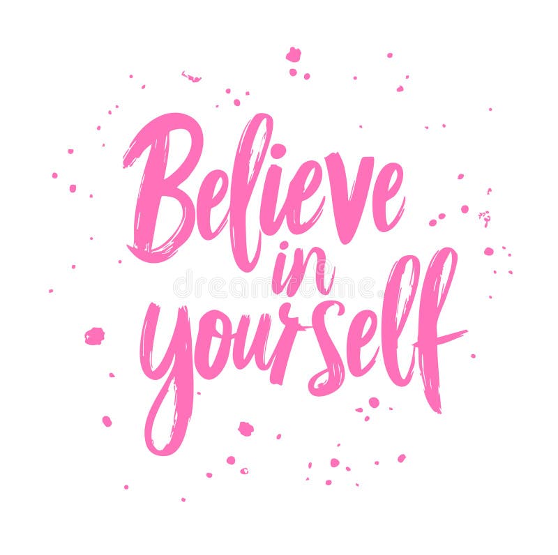 Pink Believe in Yourself Text with Paint Splatter on White Background ...