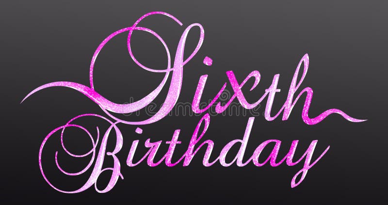 Sixth Birthday Isolated Pink Glittery Lettering on Transparent ...