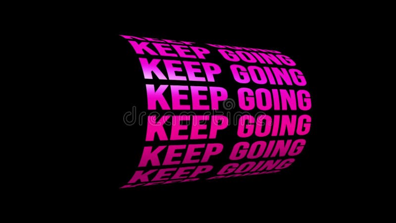 Pink Keep Going Text Repeated in a Distorted Wave Pattern Against a Black Background Effect ...