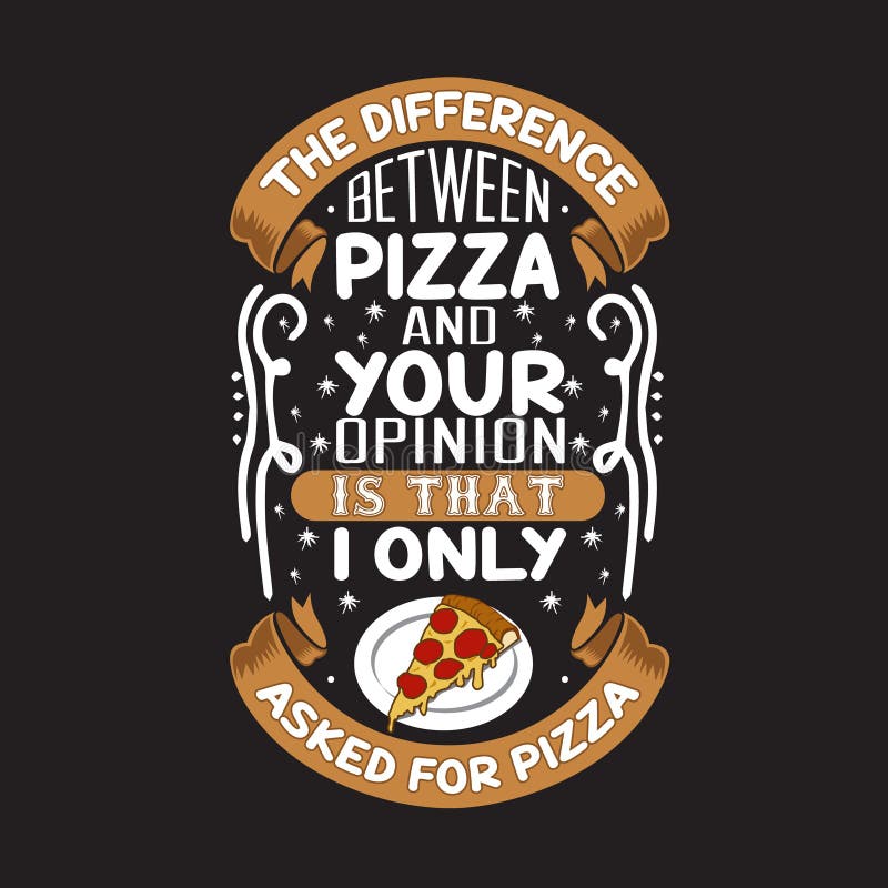 Pizza Quote and Saying Good for Print Stock Illustration - Illustration ...