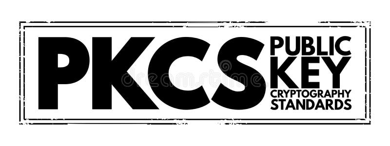 PKCS - Public Key Cryptography Standards Acronym Text Stamp, Technology ...