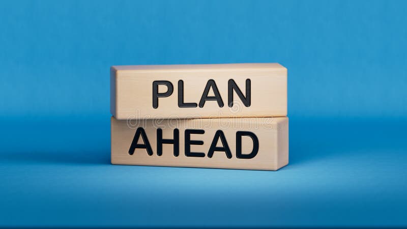 Plan Ahead Symbol. Wooden Blocks with Words Plan Ahead. Business and ... Plan Ahead Symbol. Wooden Blocks with Words Plan Ahead. Business and ...