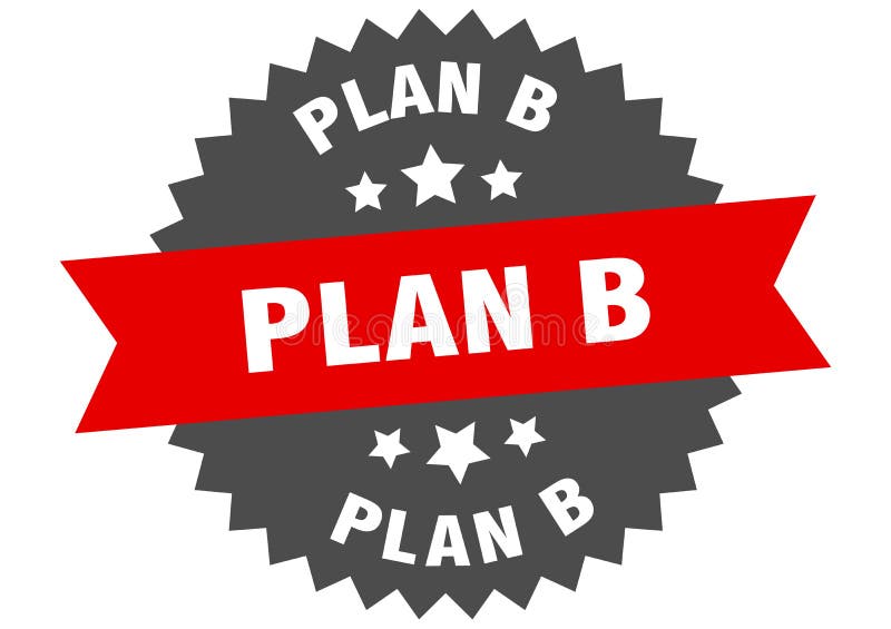 Plan b stock vector. Illustration of sticker, label - 160546639