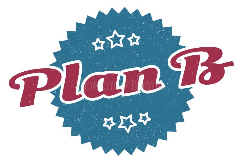 Plan B Sign. Plan B Vintage Retro Label Stock Vector - Illustration of ...