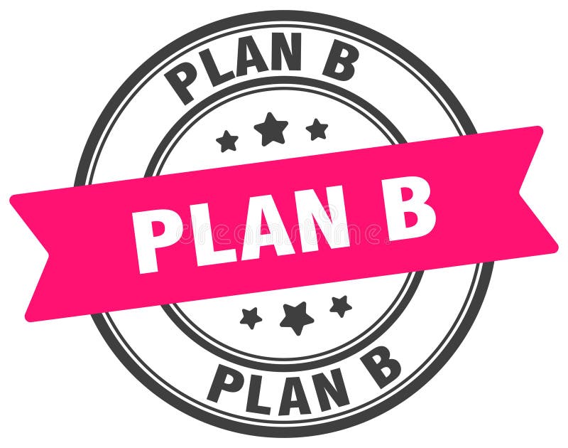 Plan B Stamp. Plan B Label on Transparent Background. Round Sign Stock ...