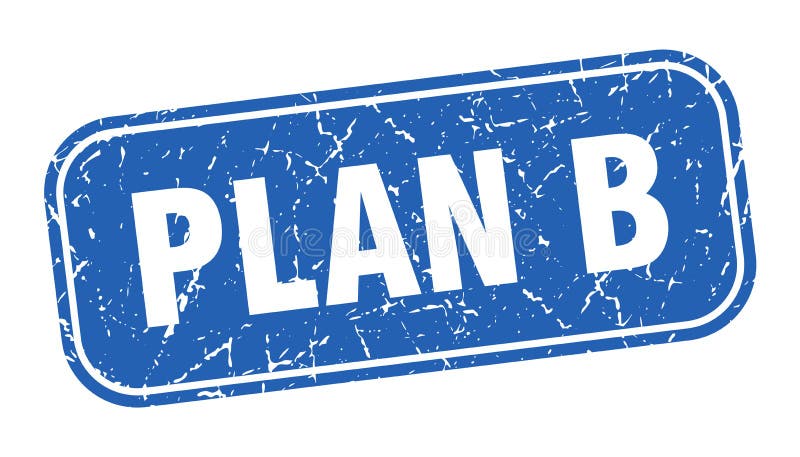 Plan B Stamp. Plan B Square Grungy Isolated Sign Stock Vector ...