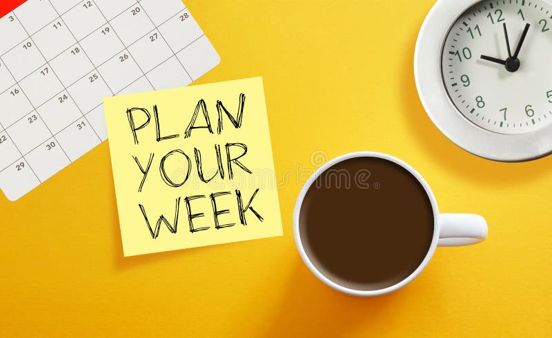 Plan Your Week - Phrase is Shown Using the Text and Photo of Calendar ...