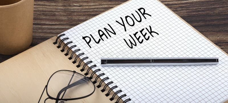 PLAN YOUR WEEK Words Written in an Office Notebook. Concept in Business ...