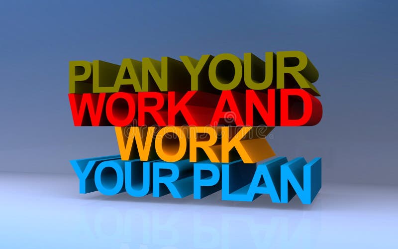 Plan Your Work and Work Your Plan on Blue Stock Illustration ...