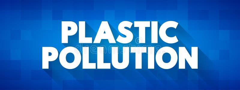 Plastic Pollution - Accumulation of Plastic Objects and Particles in ...