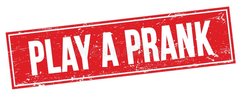 PLAY a PRANK Text on Red Grungy Rectangle Stamp Stock Illustration ...