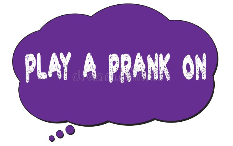 PLAY a PRANK on Text Written on a Violet Cloud Bubble Stock ...