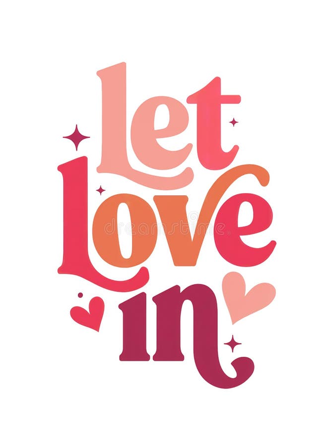 A Playful Design Features the Phrase Let Love in in Bold, Colorful ...