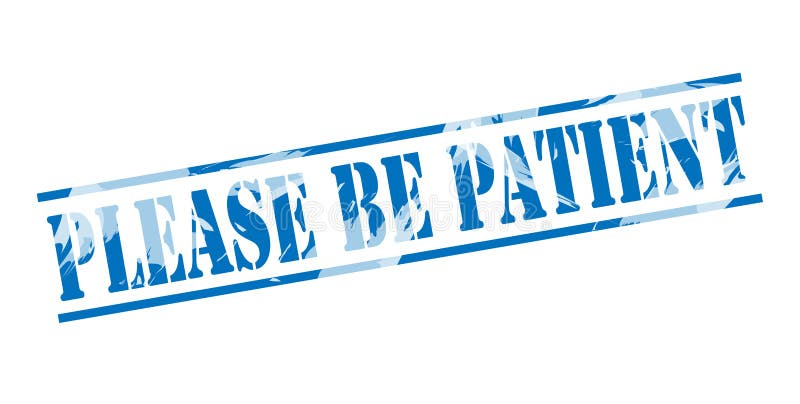 Please Be Patient stock illustration. Illustration of symbol - 28246802