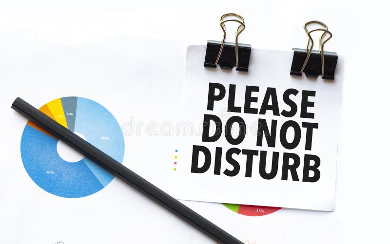 Please Do Not Disturb on Notebook with Charts and Pencil Stock Photo ...