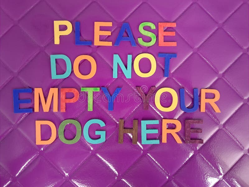 Please Do Not Empty Your Dog Here Message Stock Image - Image of notice ...