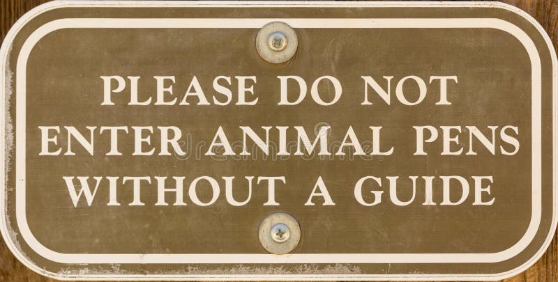 Please Do Not Enter Animal Pens without a Guide Sign Outside an Animal ...
