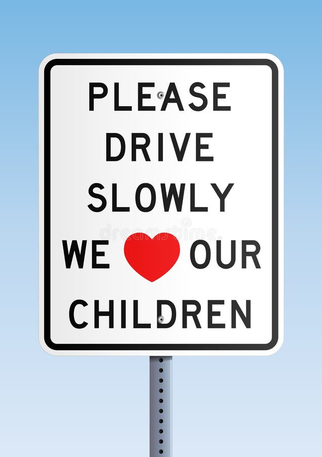 Please Drive Slowly we Love Our Children Stock Vector - Illustration of ... Please Drive Slowly we Love Our Children Stock Vector - Illustration of ...