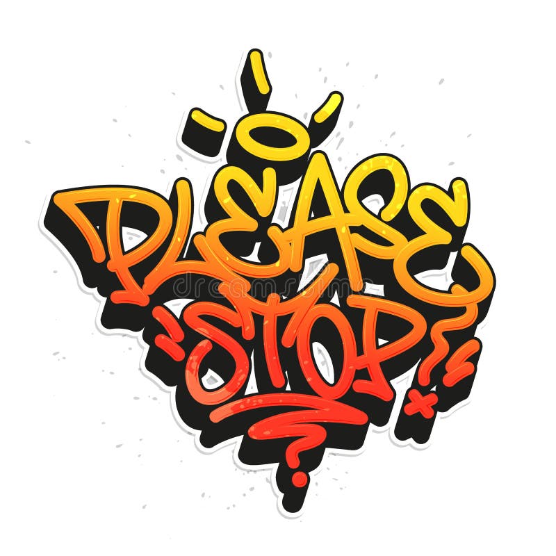 Please Stop Graffiti Font Composition. Vector Illustration. Stock ...