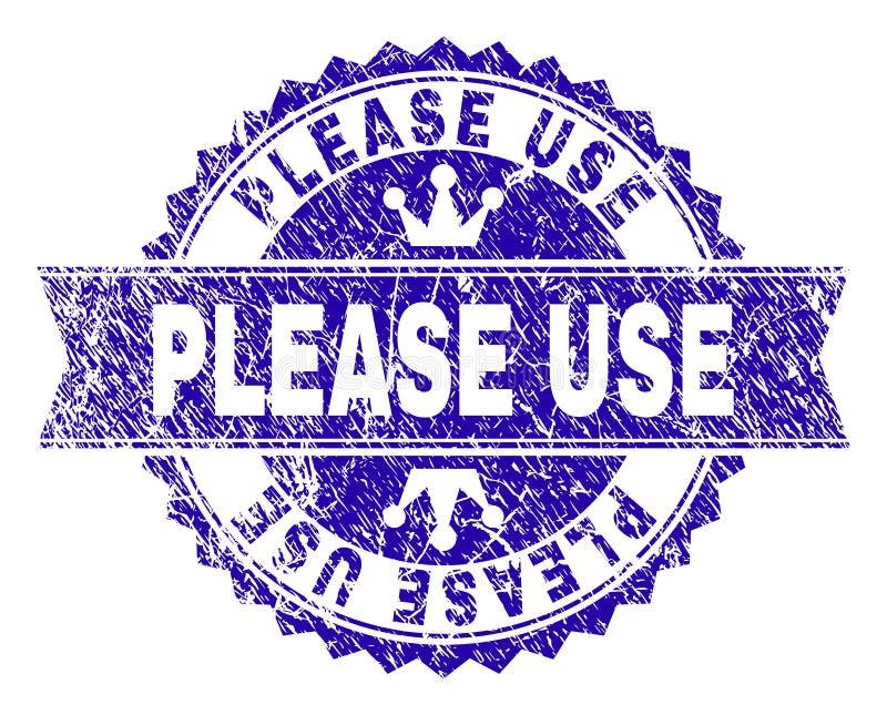 Grunge Textured PLEASE USE Stamp Seal with Ribbon Stock Vector ...