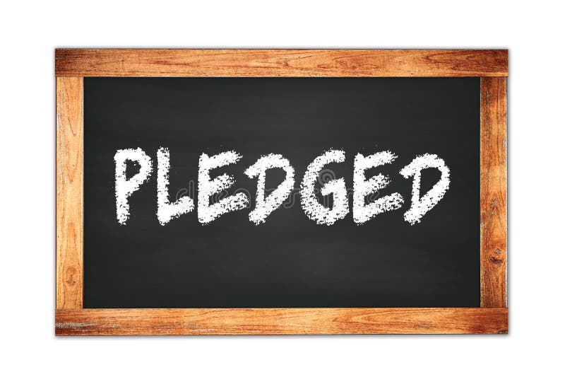 PLEDGED Text Written on Wooden Frame School Blackboard Stock ...