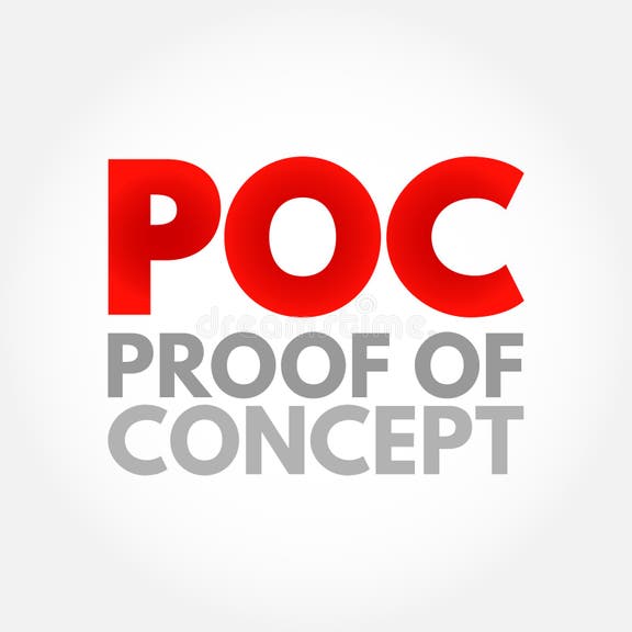 POC Proof of Concept - Realization of a Certain Method or Idea in Order ...