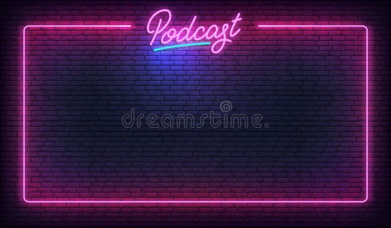 Podcast Neon Background Template. Glowing Podcast Lettering Sign ... Podcast Neon Background Template. Glowing Podcast Lettering Sign ...