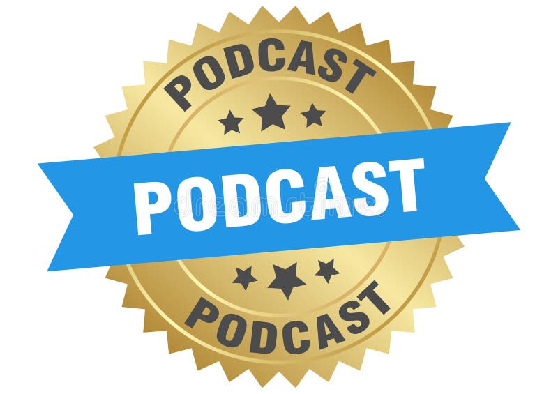 Podcast. Podcast Round Blue and Gold Label Isolated on Transparent ...
