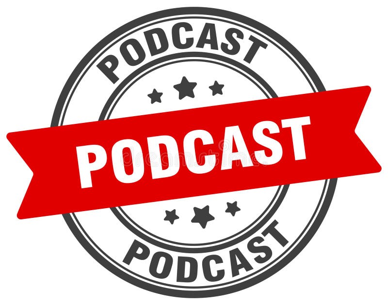 Podcast Stamp. Podcast Label on Transparent Background. Round Sign ...