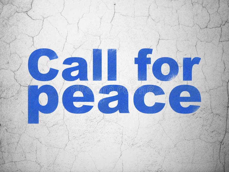 Politics Concept: Call for Peace on Wall Background Stock Photo - Image ...