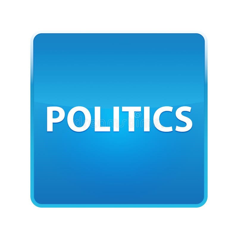 Politics Shiny Blue Square Button Stock Illustration - Illustration of ...
