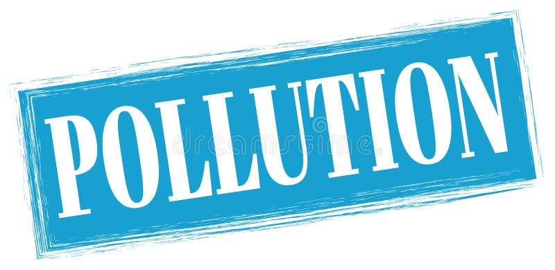 POLLUTION Text Written on Blue-black Rectangle Stamp Stock Illustration ...