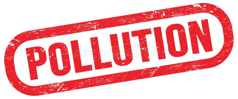 POLLUTION, Text Written on Red Stamp Sign Stock Illustration ...