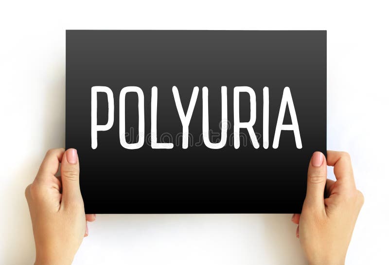 Polyuria is Excessive or an Abnormally Large Production or Passage of ...