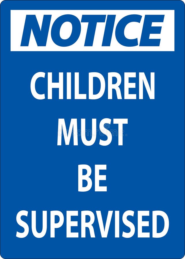 Children Must Be Accompanied by Adults at All Time, Caution Sign Stock ...
