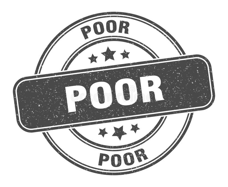Poor Stamp. Poor Round Grunge Sign Stock Vector - Illustration of ...
