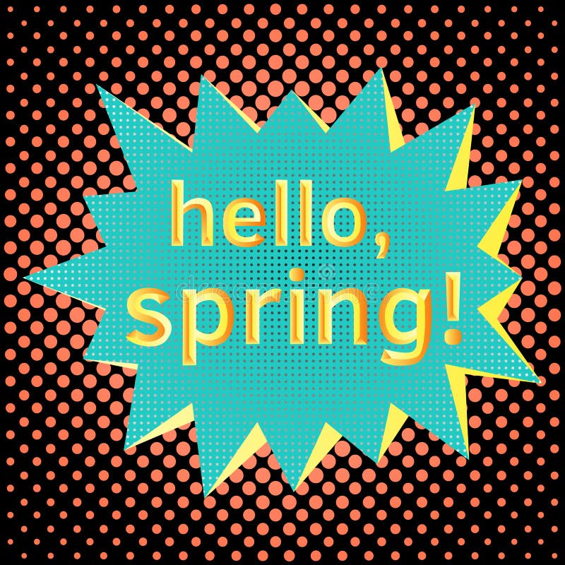 Pop Art Speech Bubble with Text Hello, Spring! Colorful Speech Bubble ...