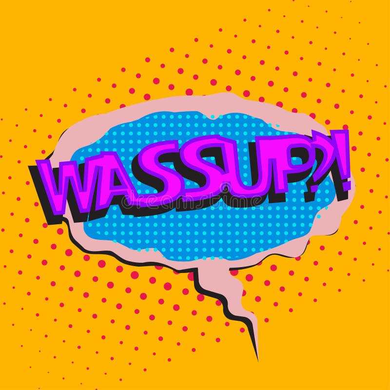 Wassup Stock Illustrations – 22 Wassup Stock Illustrations, Vectors ...