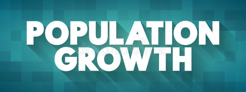 Population Growth is the Increase in the Number of People in a ...