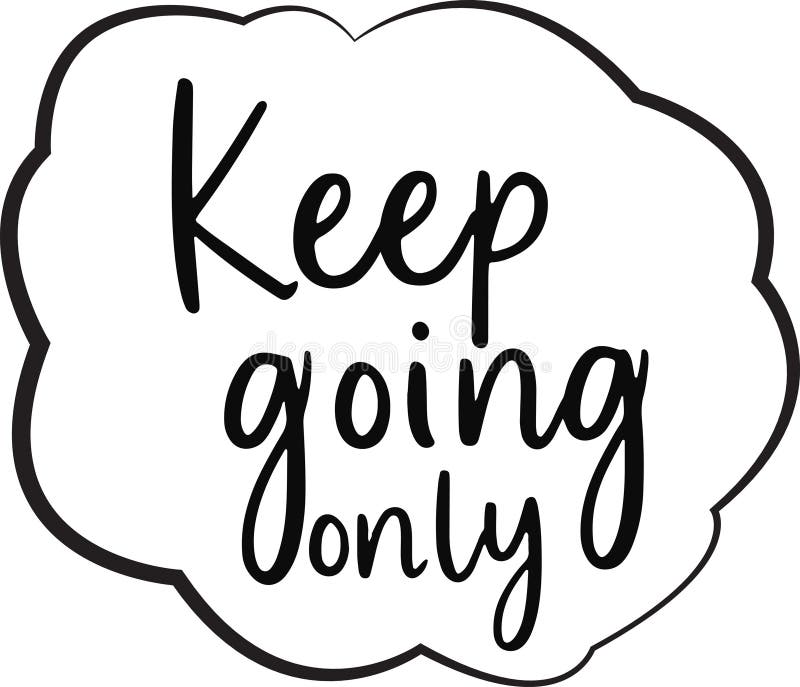 Positive Affirmation: Keep Going only - Inspirational Message Stock ...