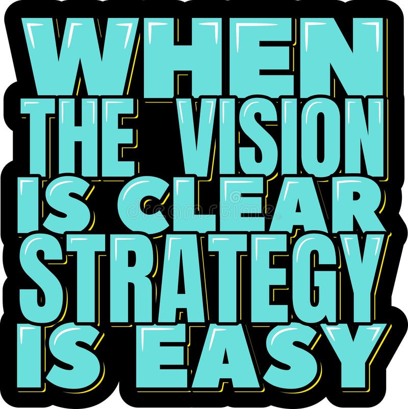 When the Vision is Clear Strategy is Easy Stock Vector - Illustration ...