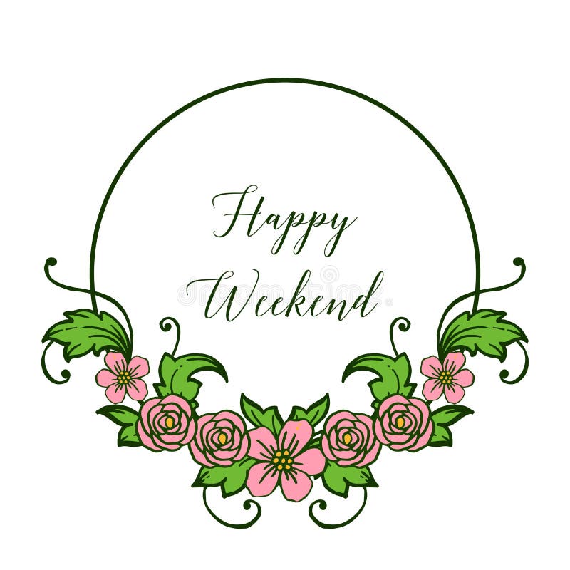 Poster Happy Weekend Abstract, Perfect Green Leafy Flower Frame. Vector ...
