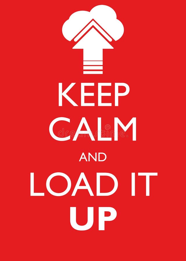Poster Illustration Graphic Vector Keep Calm and Load it Up Stock ...