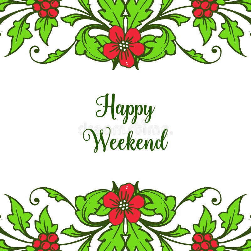 Poster Text Happy Weekend with Green Leafy Floral Frame. Vector Stock ...