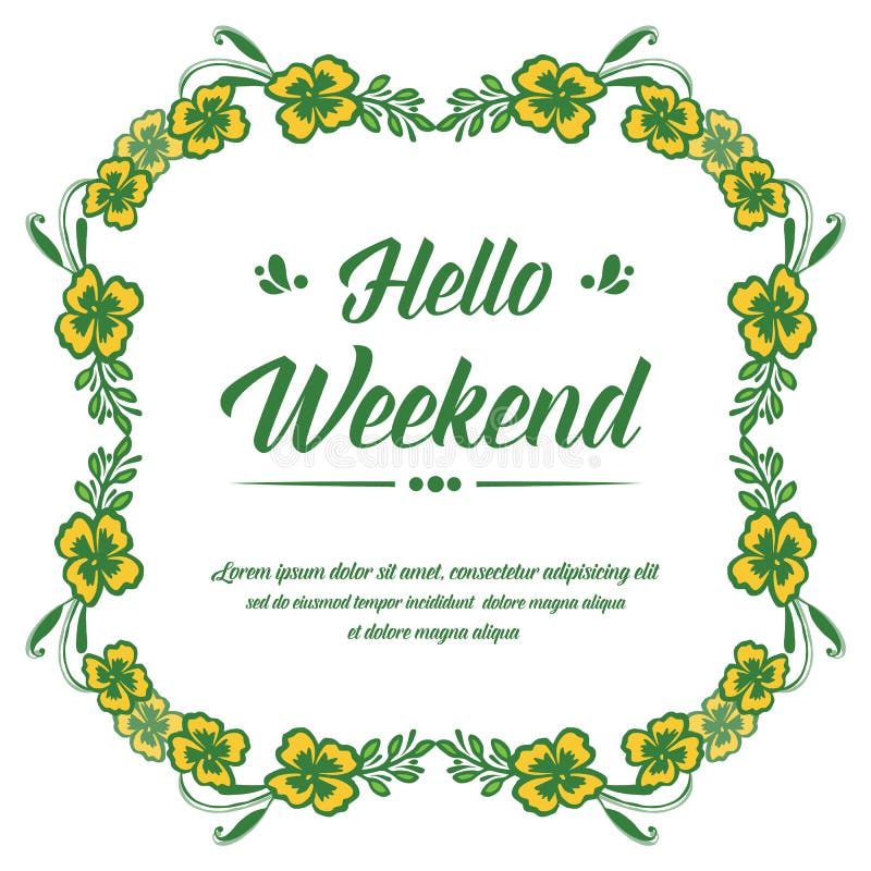 Poster Text of Hello Weekend, with Design Yellow Wreath Frame. Vector ...